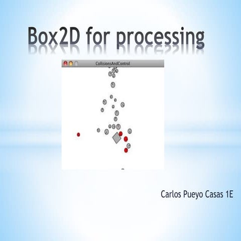 Box2 d for processing | PPTX