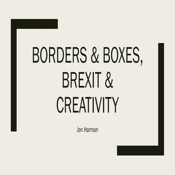 Boxes, Borders, Brexit & Creativity | PDF