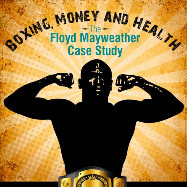 Boxing, money, and health: The Floyd Mayweather Case Study | PDF