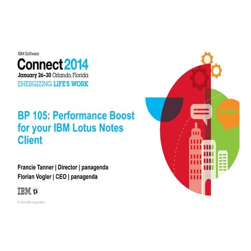 Connect2014 BP105: Performance Boost for your IBM Notes Client | PDF ...