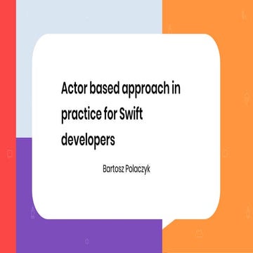 Actor Based Approach In Practice For Swift Developers Ppt