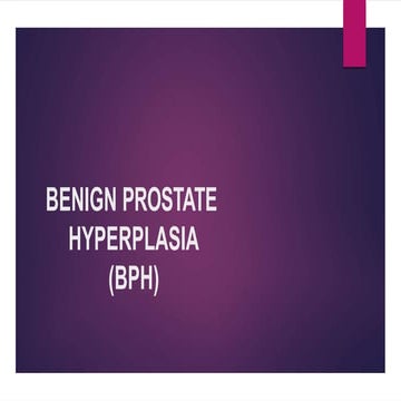 BENIGN PROSTATIC HYPERTROPHY, DISEASE OF THE MALE REPRODUCTORY SYSTEM ...
