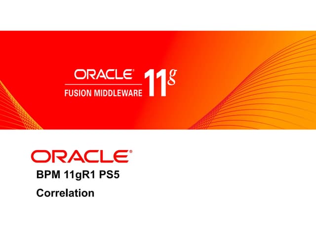 Oracle Bpm 11g Advanced Correlation Ppt 5149