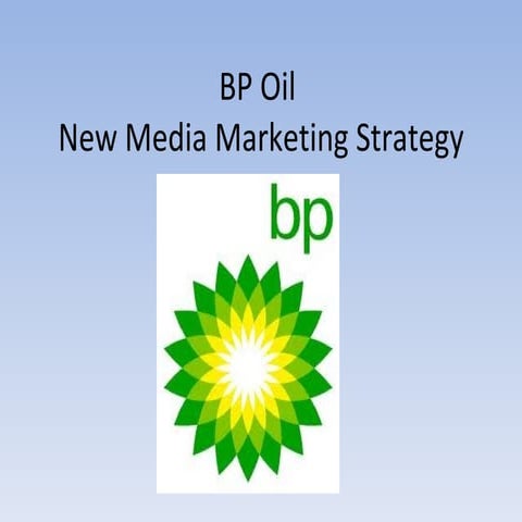 BP Oil New Media Marketing Strategy | PPT