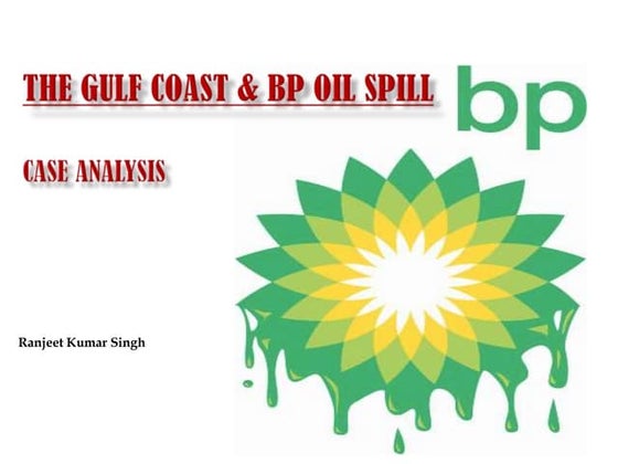 British Petroleum [Case Study : Deepwater Horizon Oil Spill] | PPT