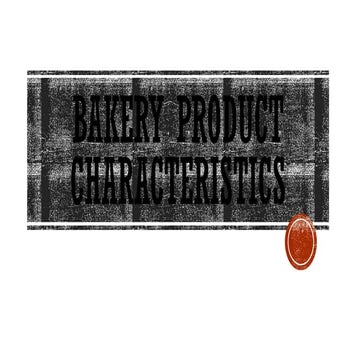 BPP -Bakery Product Characteristics.pptx
