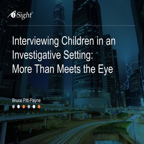 Interviewing Children in an Investigative Setting: More Than Meets the ...