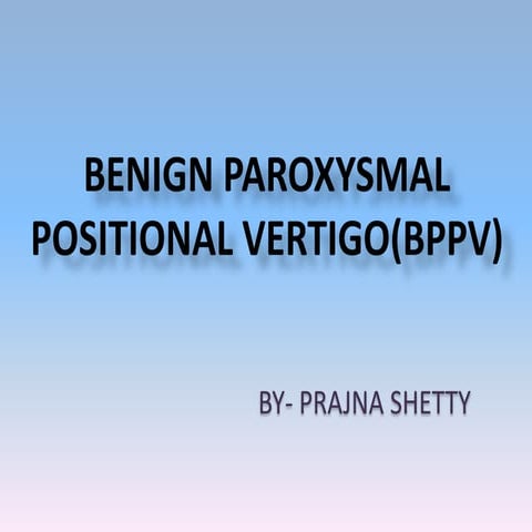 Benign Paroxysmal Positional Vertigo (BPPV)