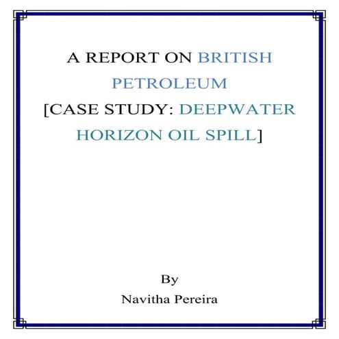 A Report On British Petroleum [Case Study : Deepwater Horizon Oil Spill ...