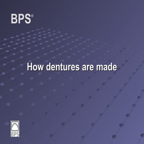 How Dentures are Made - BPS System | PPT