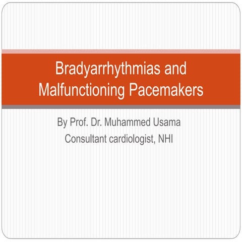 Bradyarrhythmias and malfunctioning pacemakers | PPTX