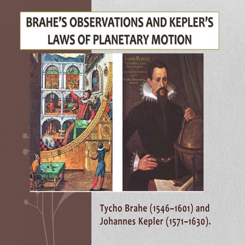 Brahe’s Observations and Kepler’s Laws of Planetary Motion.pptx