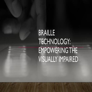 Braille Technology:Empowering the visually impaired.pptx
