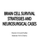Brain cell survival strategies and neurosurgical cases | PPT