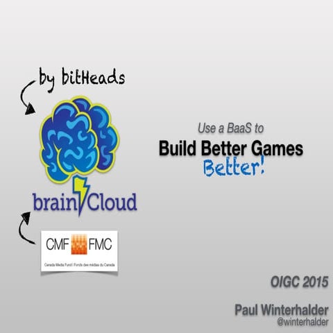 Build Better Games Better! (using a BaaS) | PPT