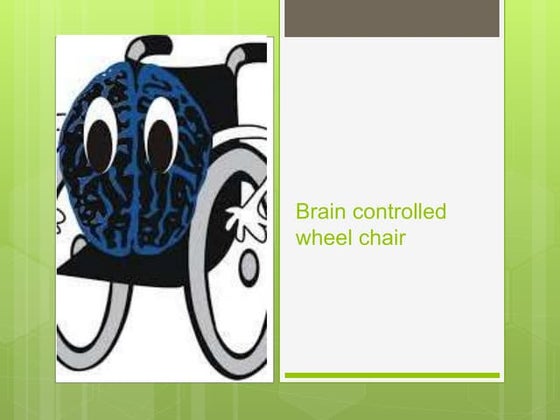 Controlling Wheelchair Using Electroencephalogram(EEG) | PPT