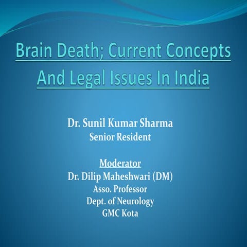 Brain death current concepts and legal issues in india | PPTX