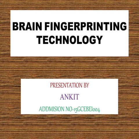 Brain fingerprinting technology .....Ankit (seminar ppt) | PPTX