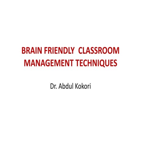BRAIN FRIENDLY CLASSROOM MANAGEMENT TECHNIQUES.pptx
