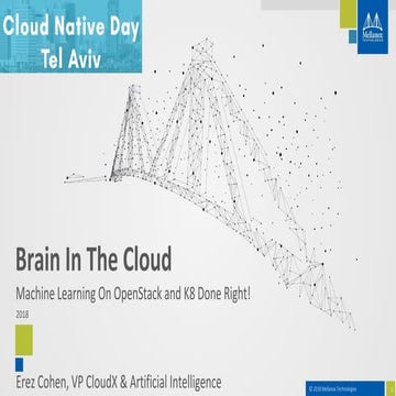 Brain In The Cloud Machine Learning On Openstack And Kubernetes Done