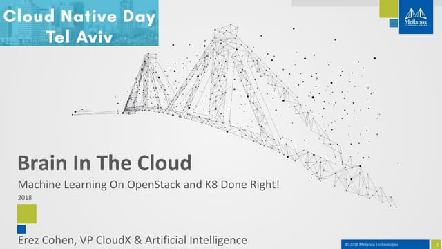 Brain In The Cloud Machine Learning On Openstack And Kubernetes Done