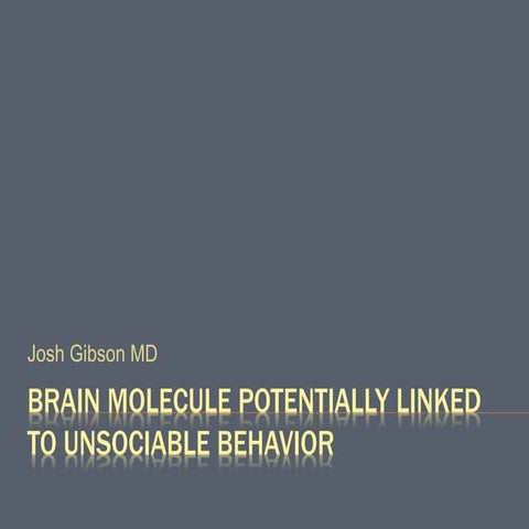 Brain Molecule Potentially Linked to Unsociable Behavior | PPT