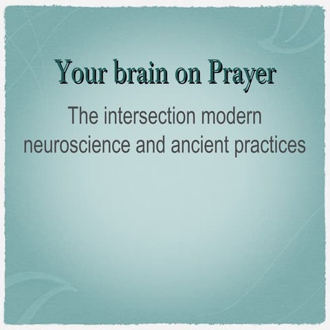 Your Brain on prayer 4 week course: Week 1 | PPT