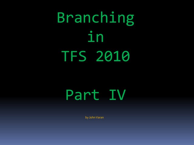 Branching In Tfs 2010 Part Iv Internal Pattern Ppt