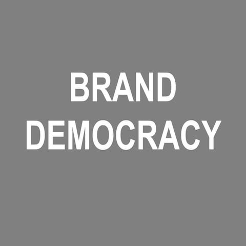 Brand Democracy | PPT