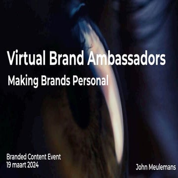 BCE24 | Virtual Brand Ambassadors: Making Brands Personal - John Meulemans | PPT | Free Download