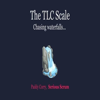 TLC Scale - Chasing Waterfalls in Value Streams | PDF