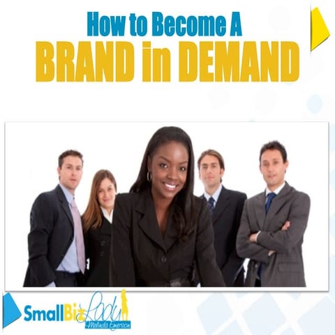 How to Become Brand in Demand For Your Small Business | PPT