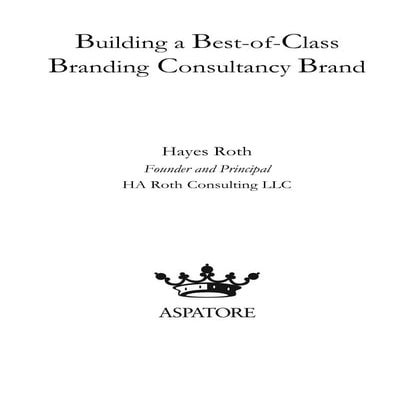 Building a Best-of-Class Branding Consultancy Brand by Hayes Roth, HA ...