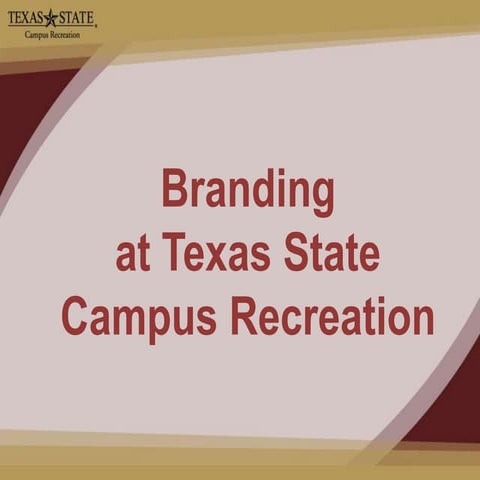 Branding At Texas State Campus Recreation | PPTX