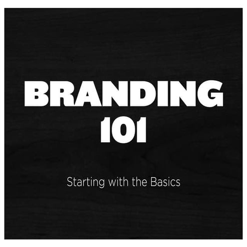 Branding 101: Starting with the Basics | PDF