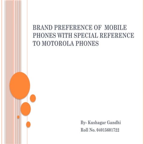 Brand Preference Of Mobile Phones With Special Reference KUSHAGAR.pptx