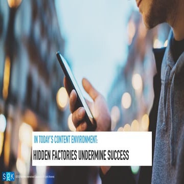 In Today's Content Environment: "Hidden Factories" Undermine Success | PPT