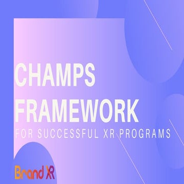 BrandXR CHAMPS Framework for Successful XR Programs | PPT