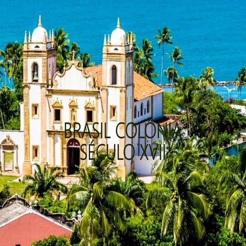Brasil Colônia no Século XVII | PPT