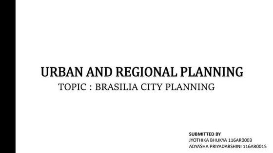 Brasilia - Urban City Planning - Human Settlement - UD | PPT