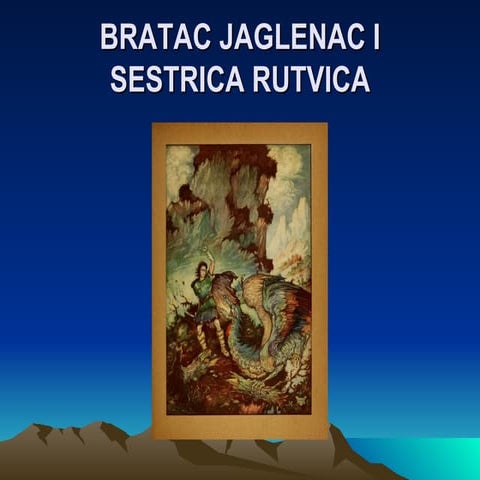 Bratac Jaglenac i sestrica Rutvica - II.dio