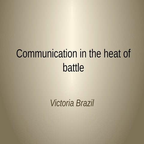 Victoria Brazil: Communication in the Heat of Battle | PDF