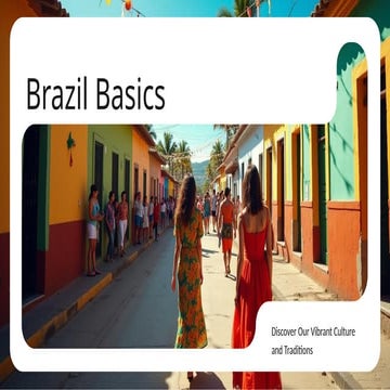 Brazil Basics: A visual presentation about Brazil, food, geography etc.pptx