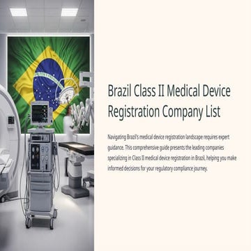Brazil Class II Medical Device Registration: Choosing the Right Company ...