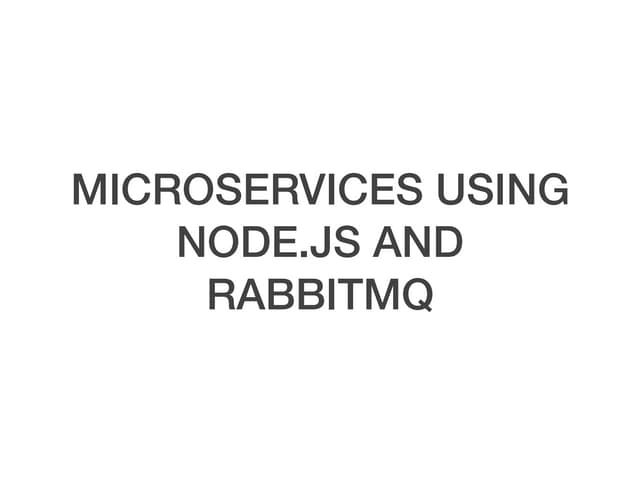Microservices Using Nodejs And Rabbitmq Ppt 6047