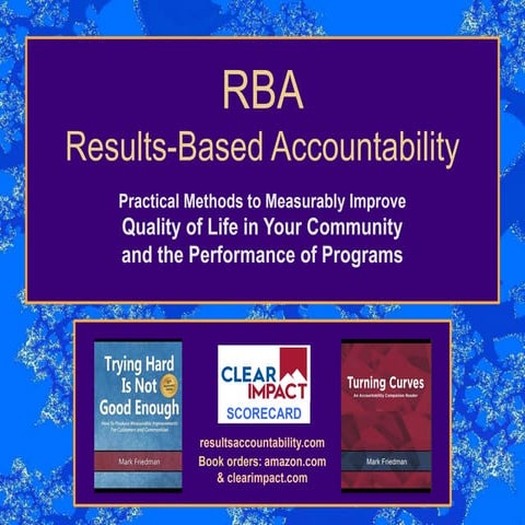Results-Based Accountability 101 Clear Impact and Mark Friedman | PDF