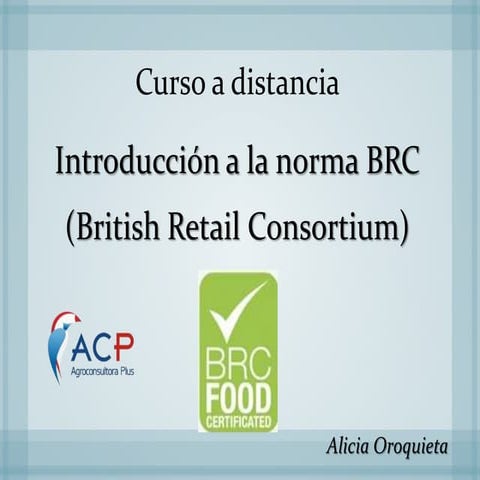 Norma BRC (British Retail Consortium) para la Industria Alimentaria | PPTX