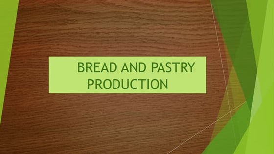 BREAD & PASTRY PRODUCTION | PPT