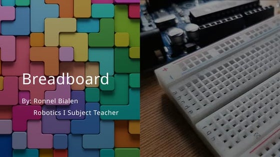 Breadboard | PPTX | Consumer Electronics | Technology & Computing