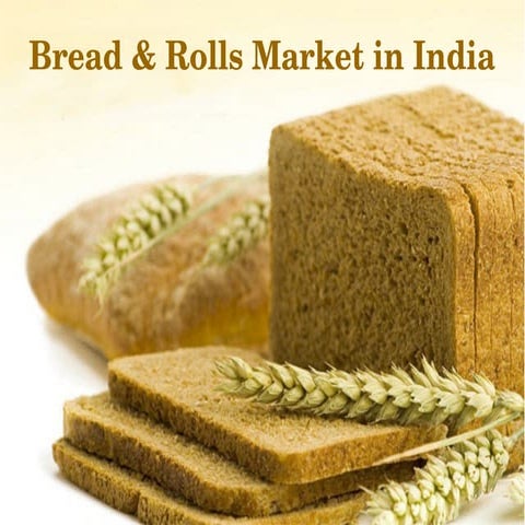 Bread & Rolls Market in India | PPT